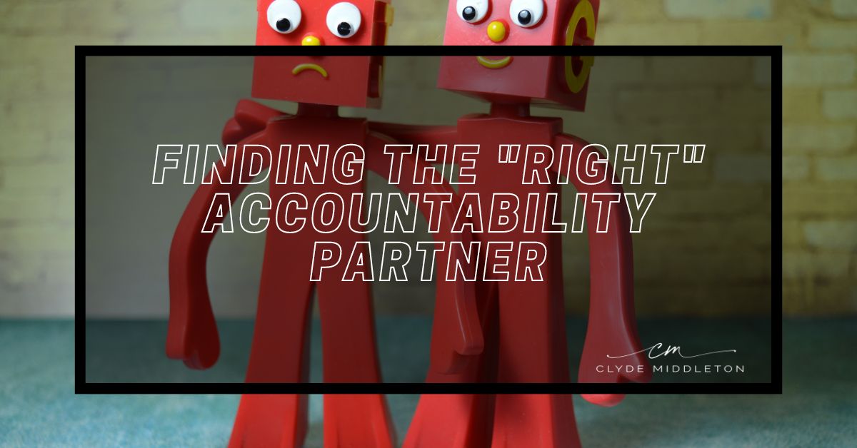 Academy | Finding The “Right” Accountability Partner