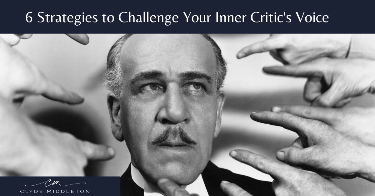Academy | 6 Strategies to Challenge Your Inner Critic’s Voice